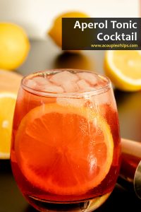 Aperol Tonic Cocktail » A Couple of Sips